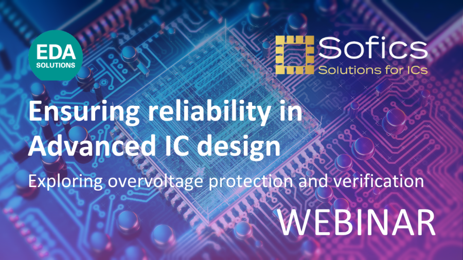 Ensuring reliability in Advanced IC design [webinar] | EDA Solutions